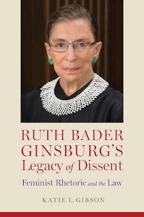 Ruth Bader Ginsburg’s Legacy of Dissent