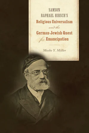Samson Raphael Hirsch's Religious Universalism and the German-Jewish ...
