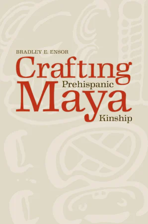 Crafting Prehispanic Maya Kinship